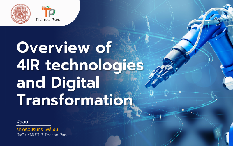 Overview of 4IR technologies and Digital Transformation
